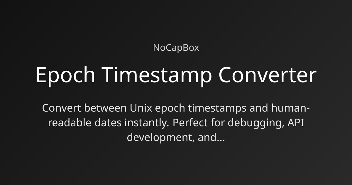 Epoch Timestamp Converter | NoCapBox